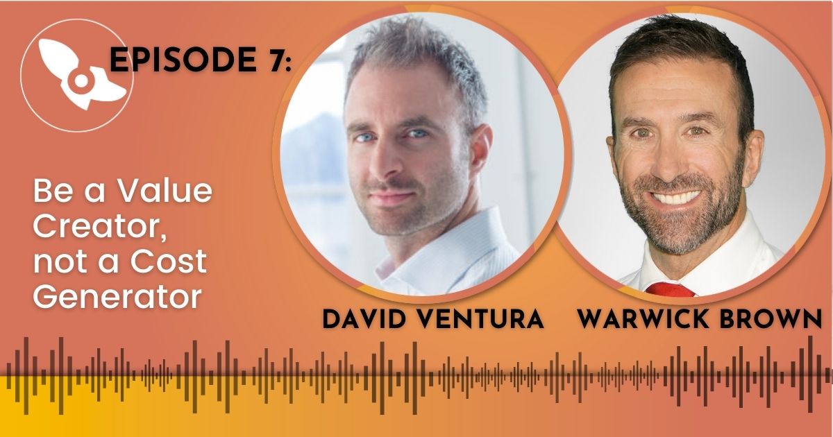 [PODCAST] Be a Value Creator, not a Cost Generator