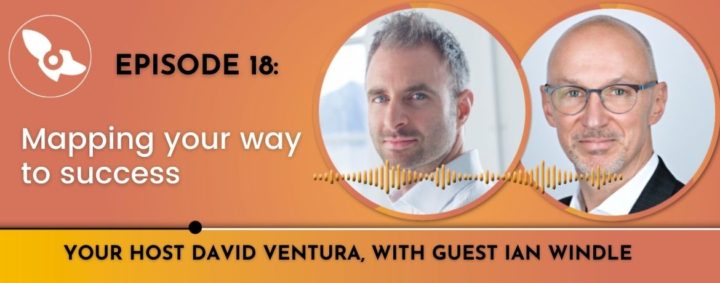 [PODCAST] Mapping your way to success, with Ian Windle